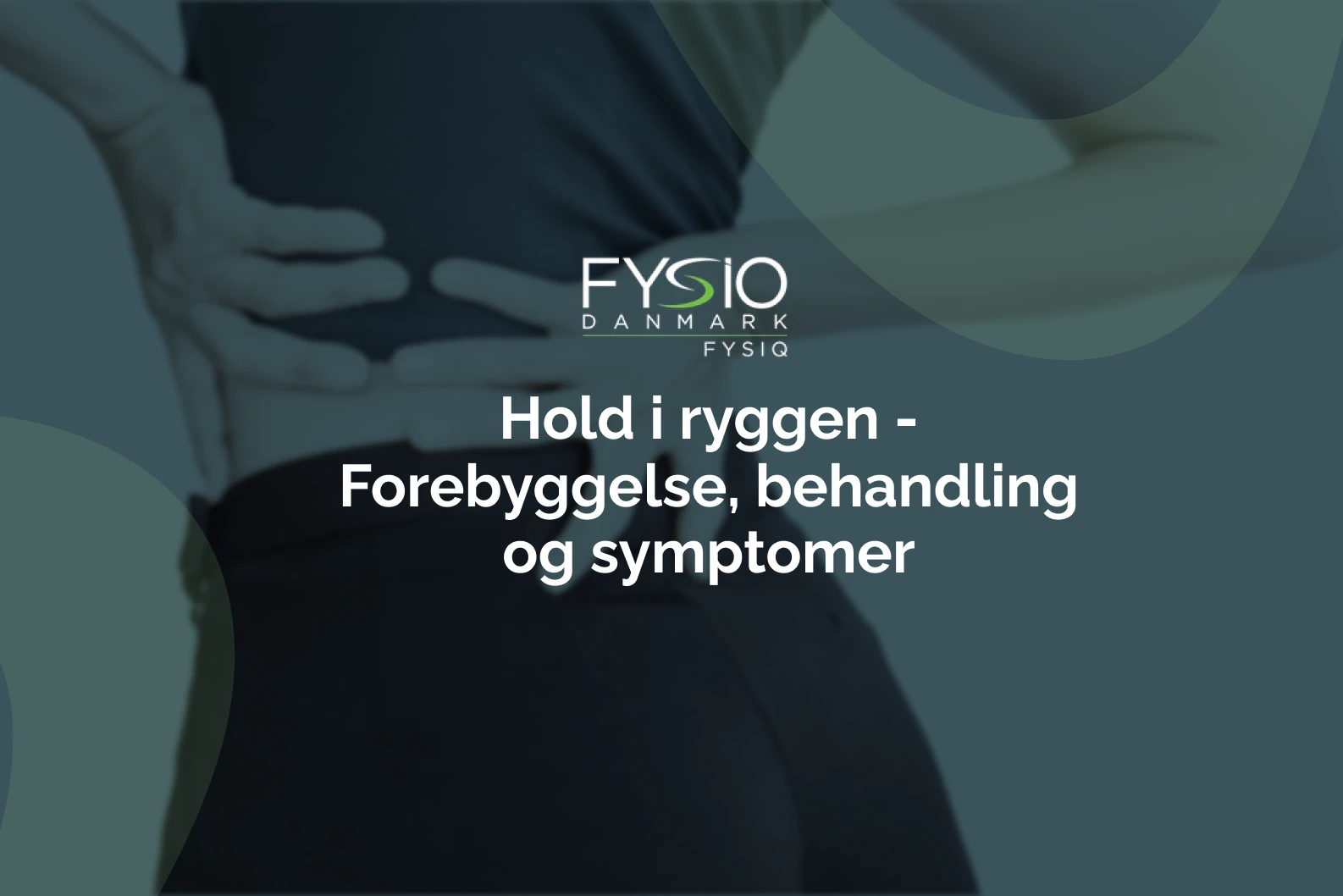 Hold i ryggen - Forebyggelse, behandling og symptomer
